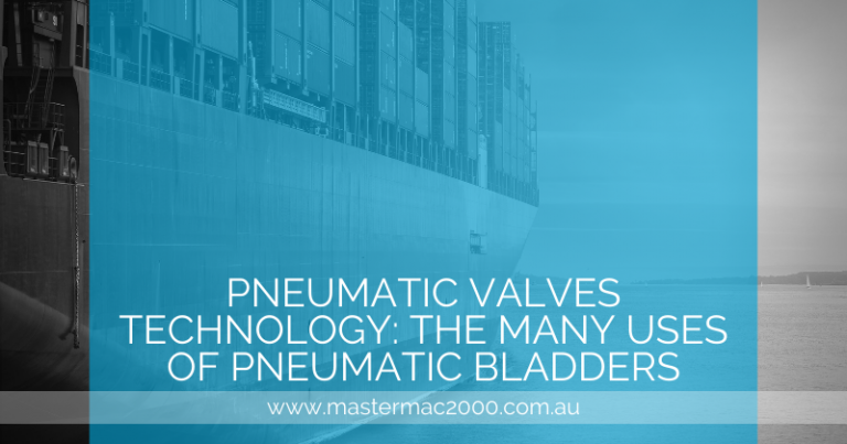 Pneumatic Valves Technology: The Many Uses of Pneumatic Bladders