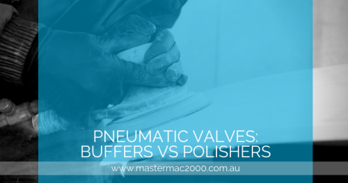 Pneumatic Valves for Buffers or for Polishers | MasterMac