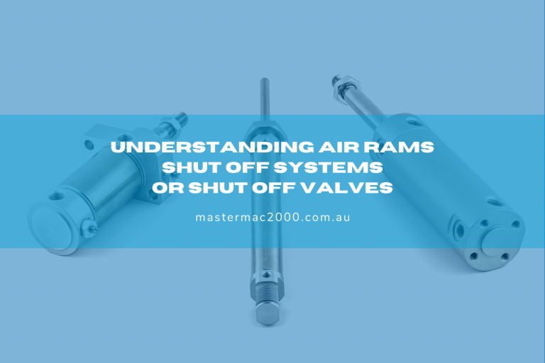 Understanding Air Rams Shut Off Systems or Shut Off Valves